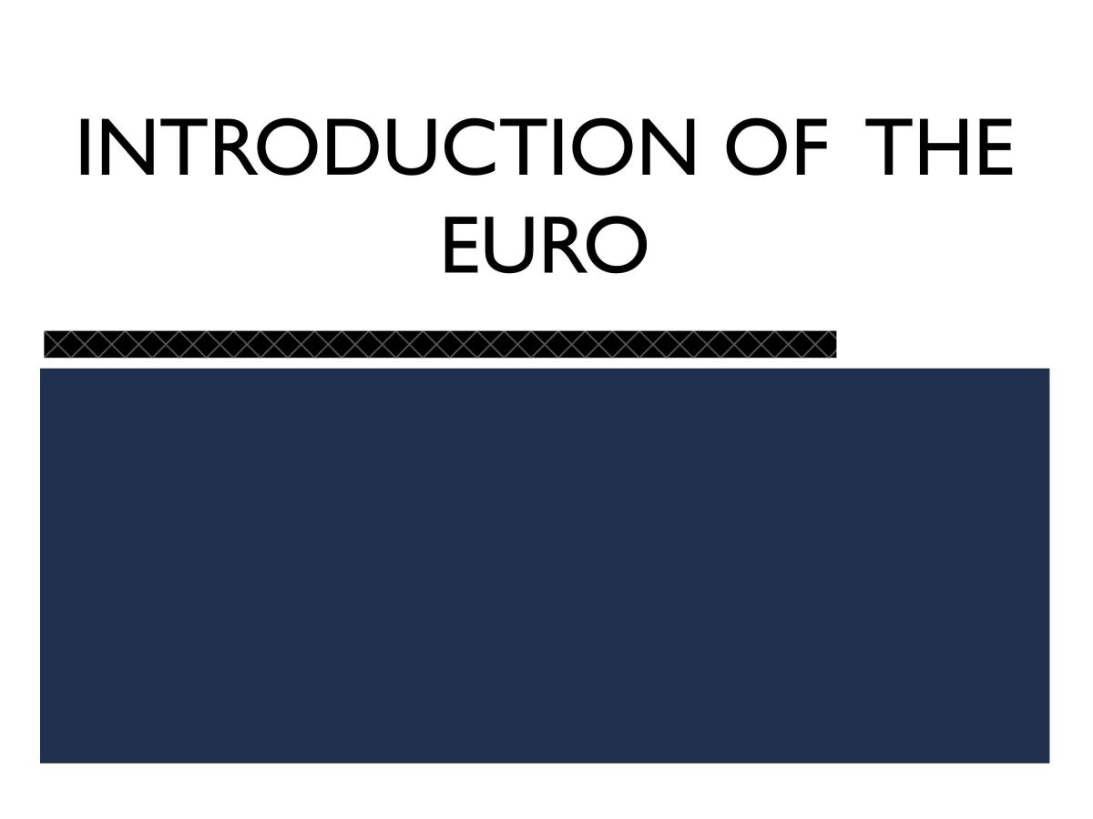 Introduction of the Euro | FNCE210 - International Finance - SMU ...